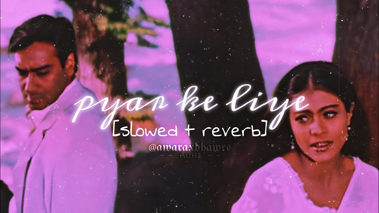 pyar ke liye (slowed + reverb) alka yagnik | dil kya kare | ajay devgan ...
