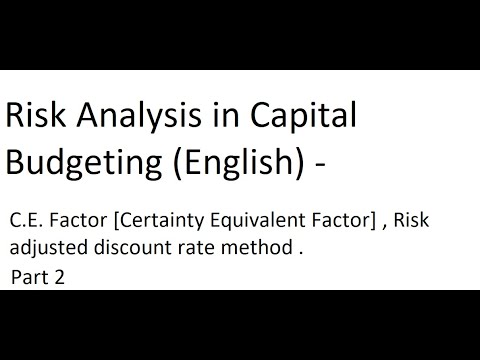 C.E. Factor [Certainty Equivalent Factor] , Risk adjusted discount rate ...
