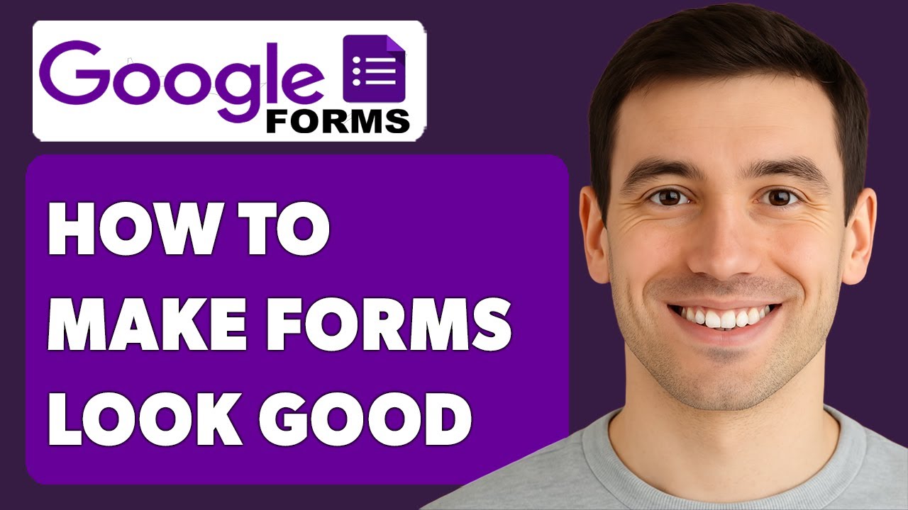 How To Make Google Forms Look Good [2025 Guide] - YouTube