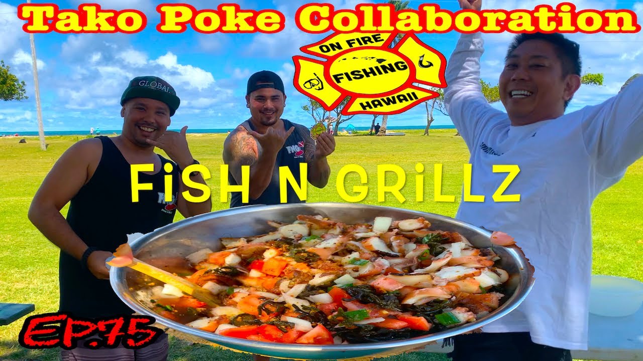 HAWAII'S BEST TAKO POKE, On Fire Fishing and Fish n Grillz ...