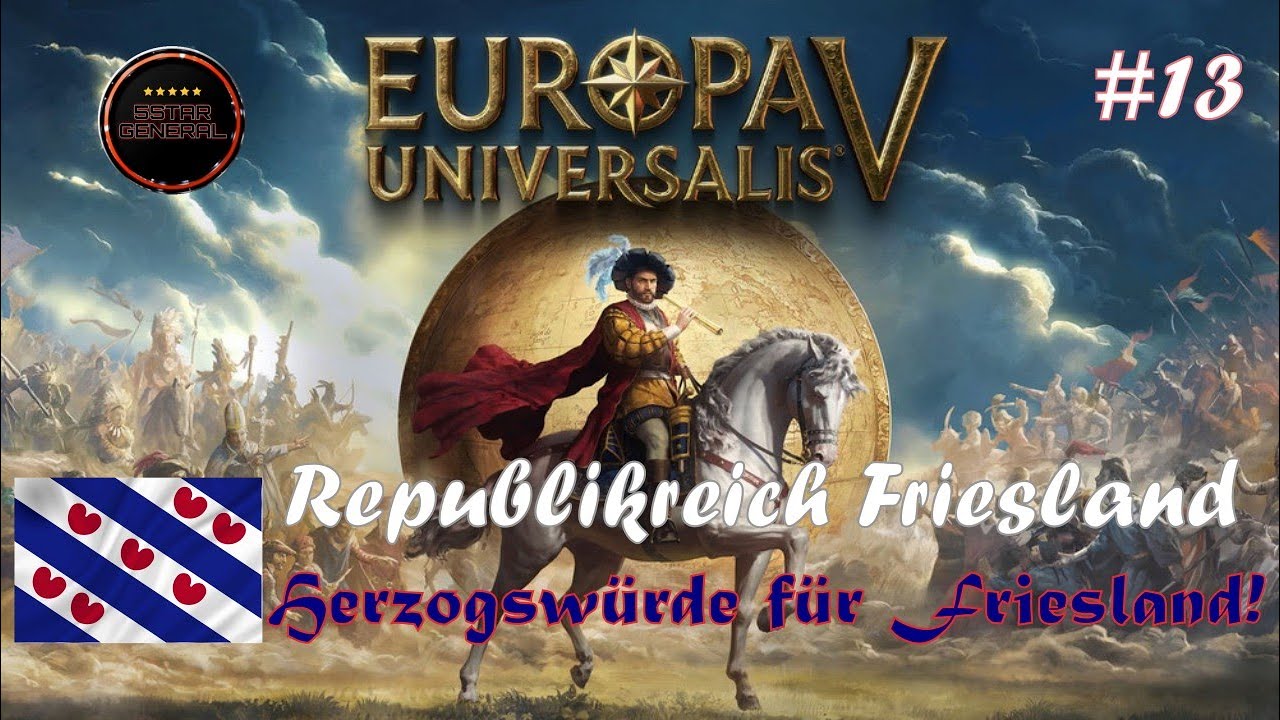 Europa Universalis V, Lets play EU5 Friesland #13 [Deutsch] | Friesland ...