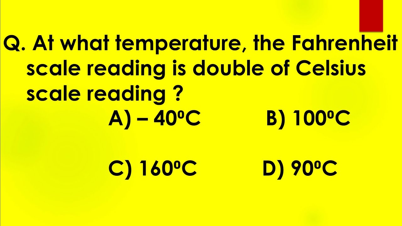 At what temperature, the Fahrenheit scale reading is double of Celsius ...