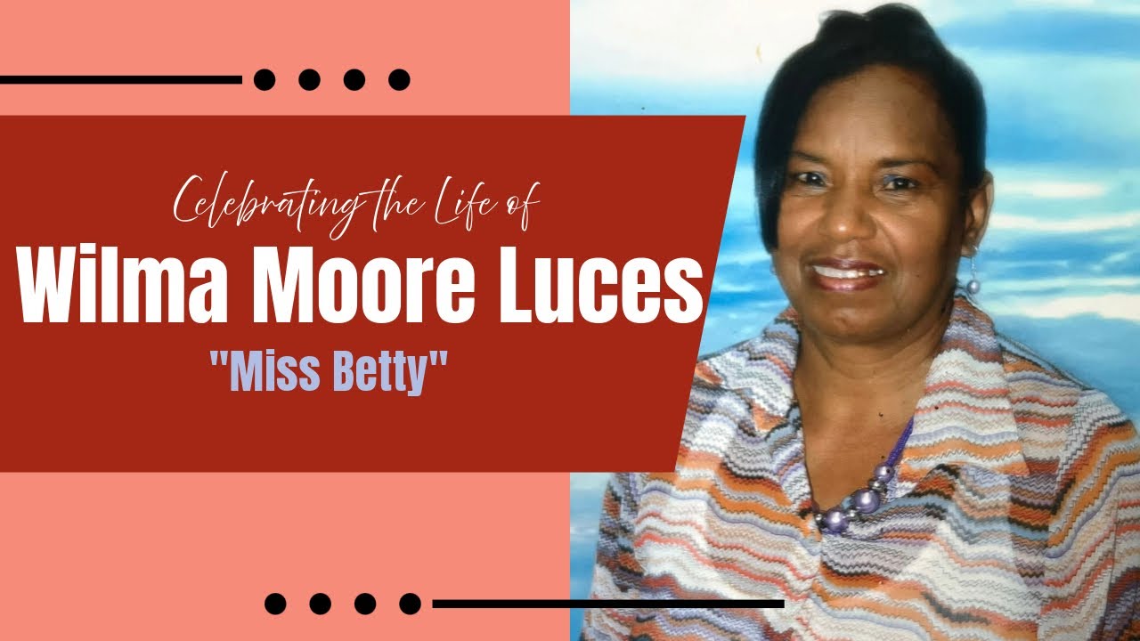 Celebrating the Life of: Wilma Moore Luces "Miss Betty" - YouTube