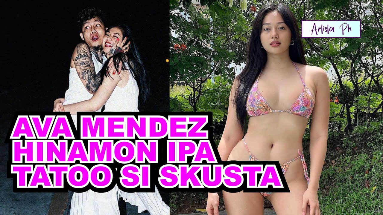 AVA MENDEZ, HINAMONG IPA-TATTOO ANG PANGALAN NI SKUSTA CLEE - YouTube