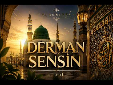 Derman Sensin 🌿 | Gönüllere Şifa Veren İlahi - EchoNefes