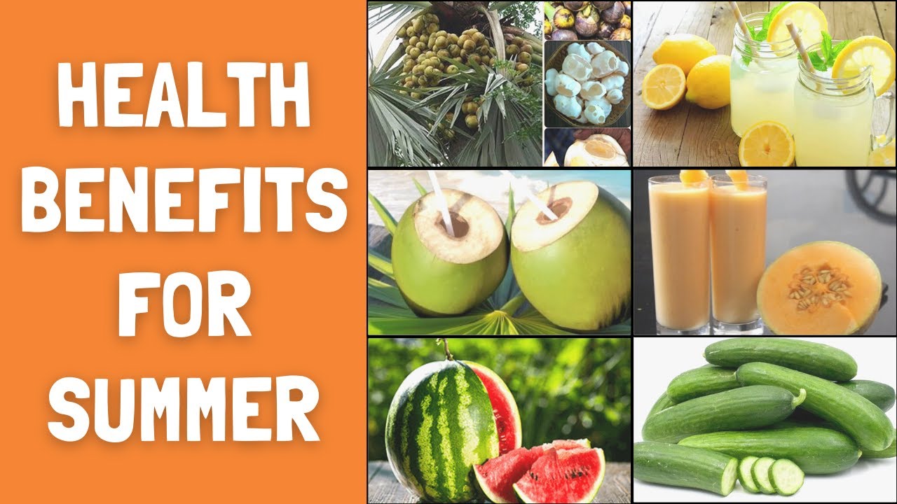 Health Benefits for Summer | Useful Summer Health Benefits - YouTube