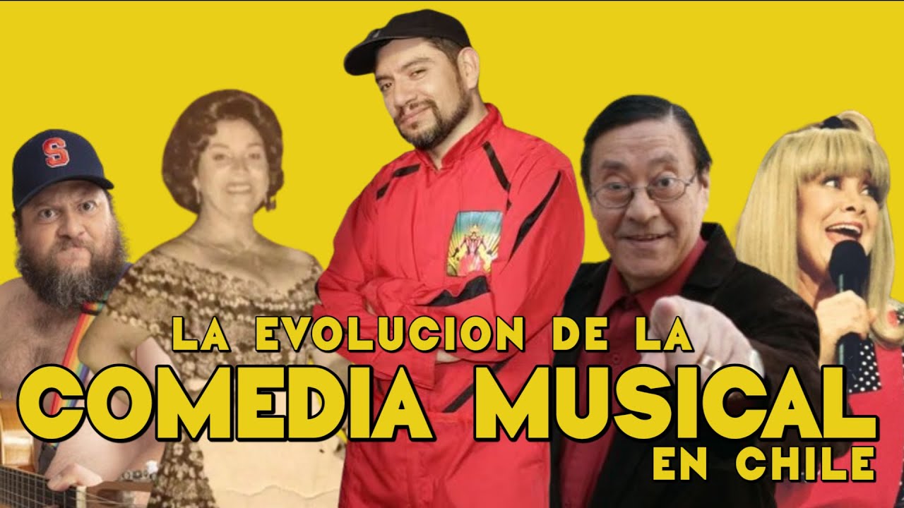 La Evolución de la Comedia Musical Chilena - YouTube