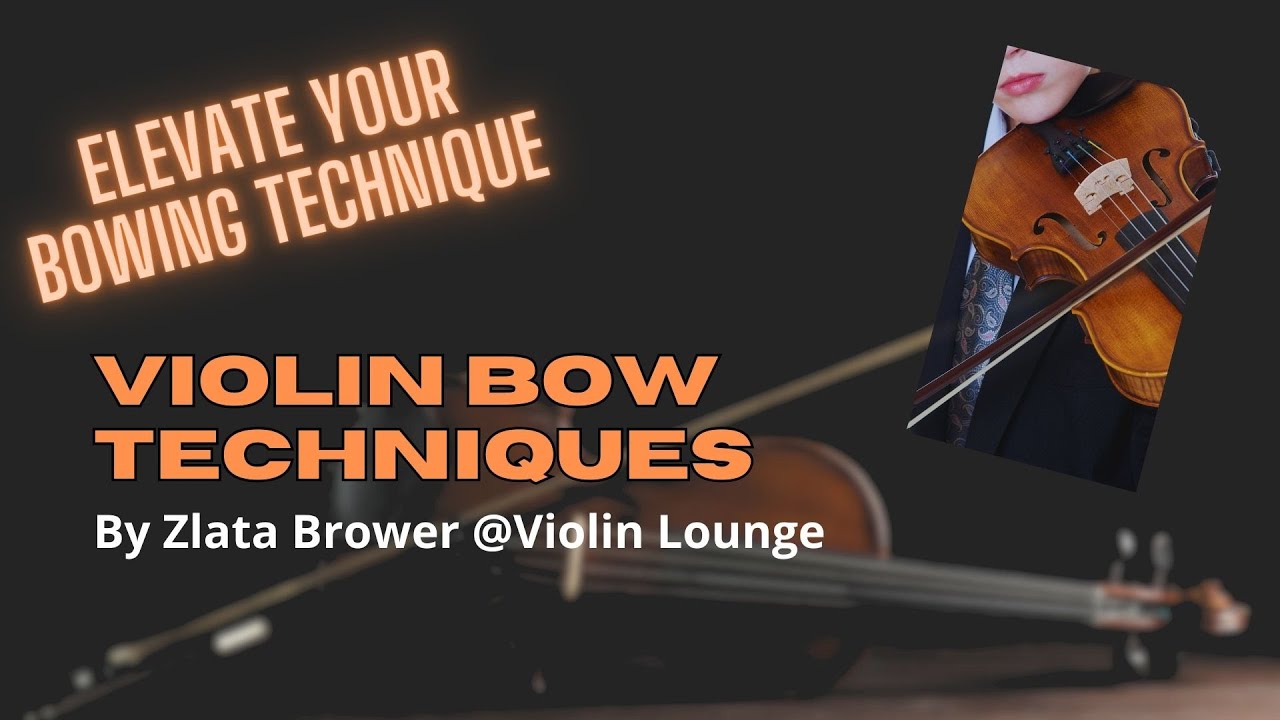 Mastering Violin Bow Technique: In-Depth Tips & Exercises by Zlata ...