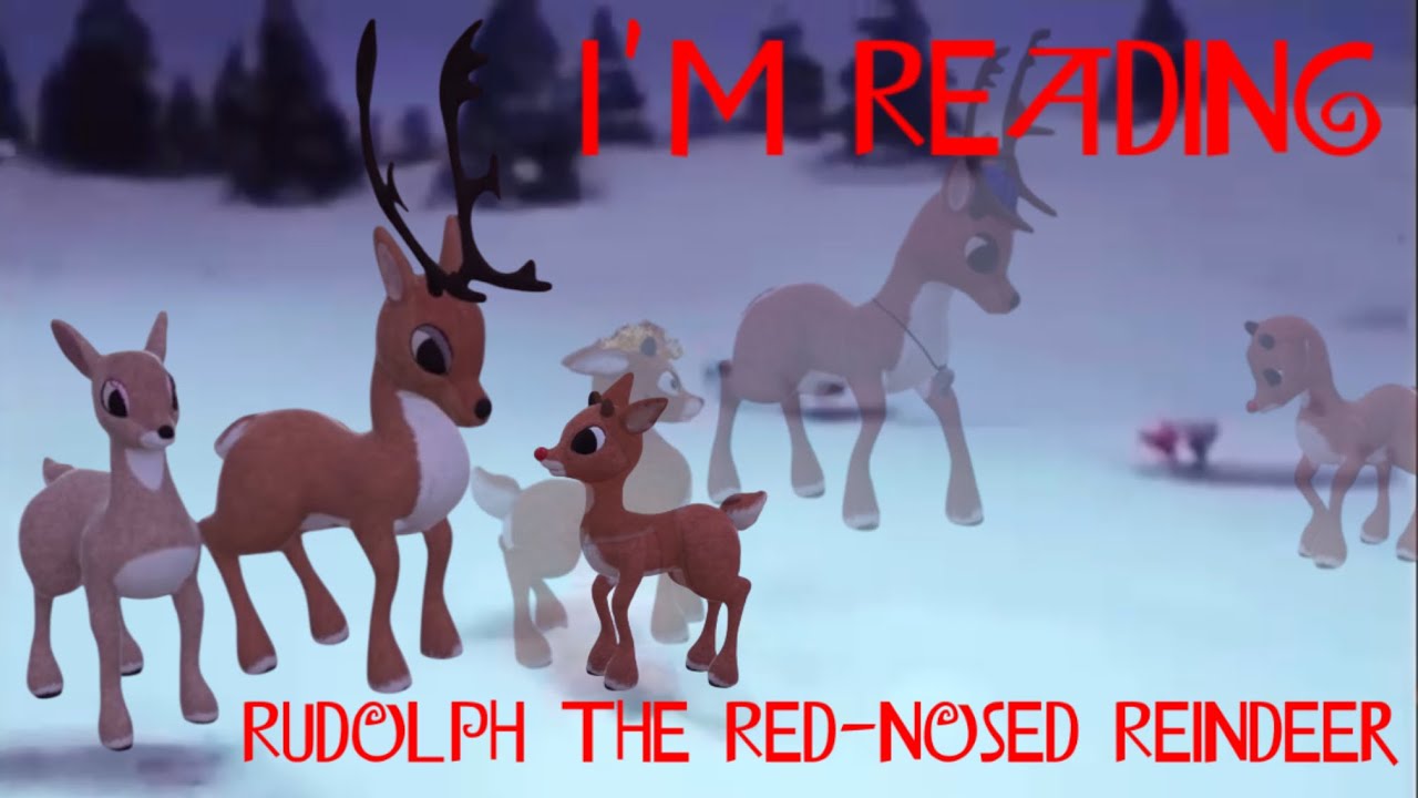 Christmas Time - I’m Reading A Story Of Rudolph The Red-Nosed Reindeer ...