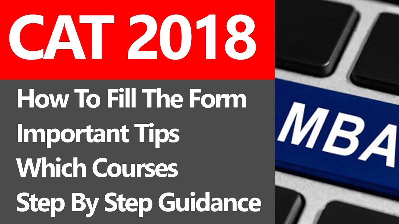 CAT 2018 - How To Fill The Form / Important Tips / Which Courses / Step ...