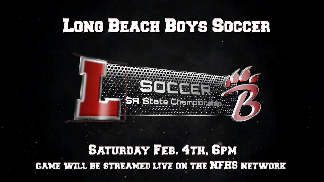 LBHS Boys Soccer State Championship Feb. 4th, 6pm - YouTube