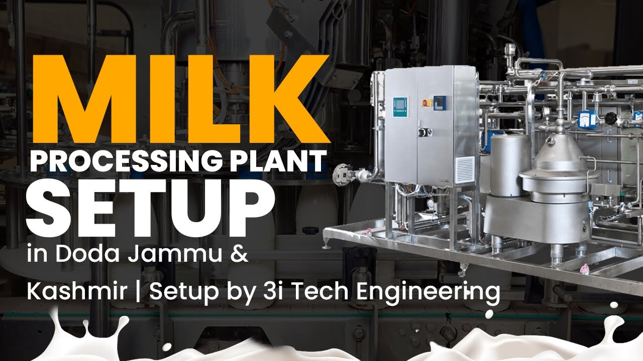 Milk Processing Plant Setup in Doda Jammu & Kashmir | Setup by 3i Tech Engineering - YouTube