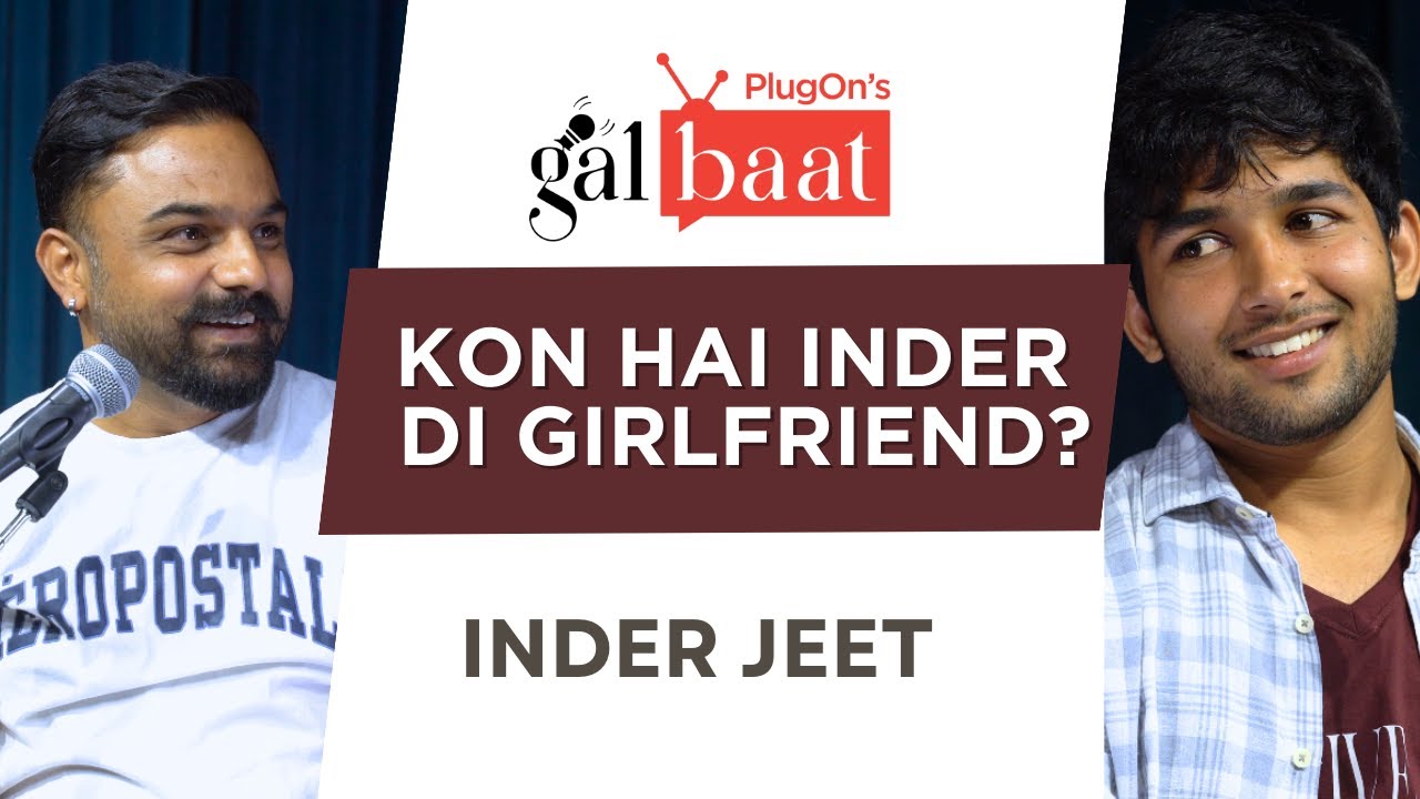 Kon Hai Girlfriend | PlugOn's Galbaat With Inder Jeet | Punjabi Podcast - YouTube