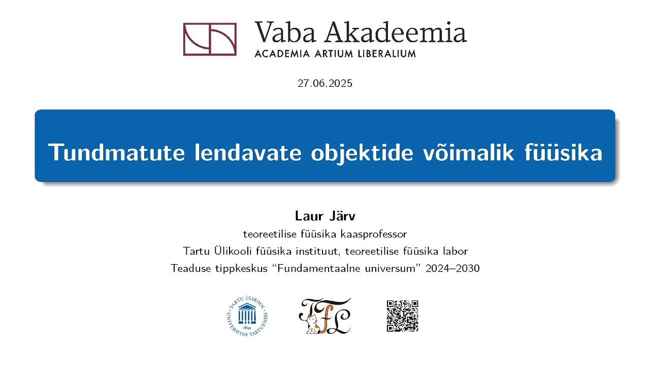 Vaba Akadeemia loeng 27.06.2025: Laur Järv "Tundmatute lendavate ...