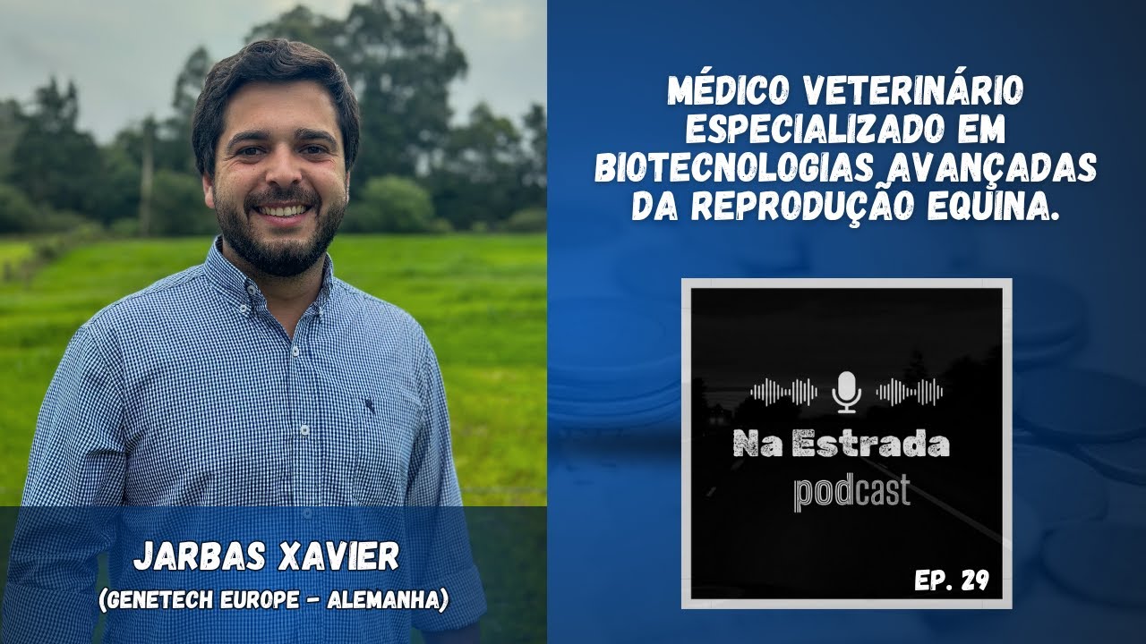 NA ESTRADA PODCAST - EP.29 | JARBAS XAVIER, ESPECIALISTA EM REPRODUÇÃO ...