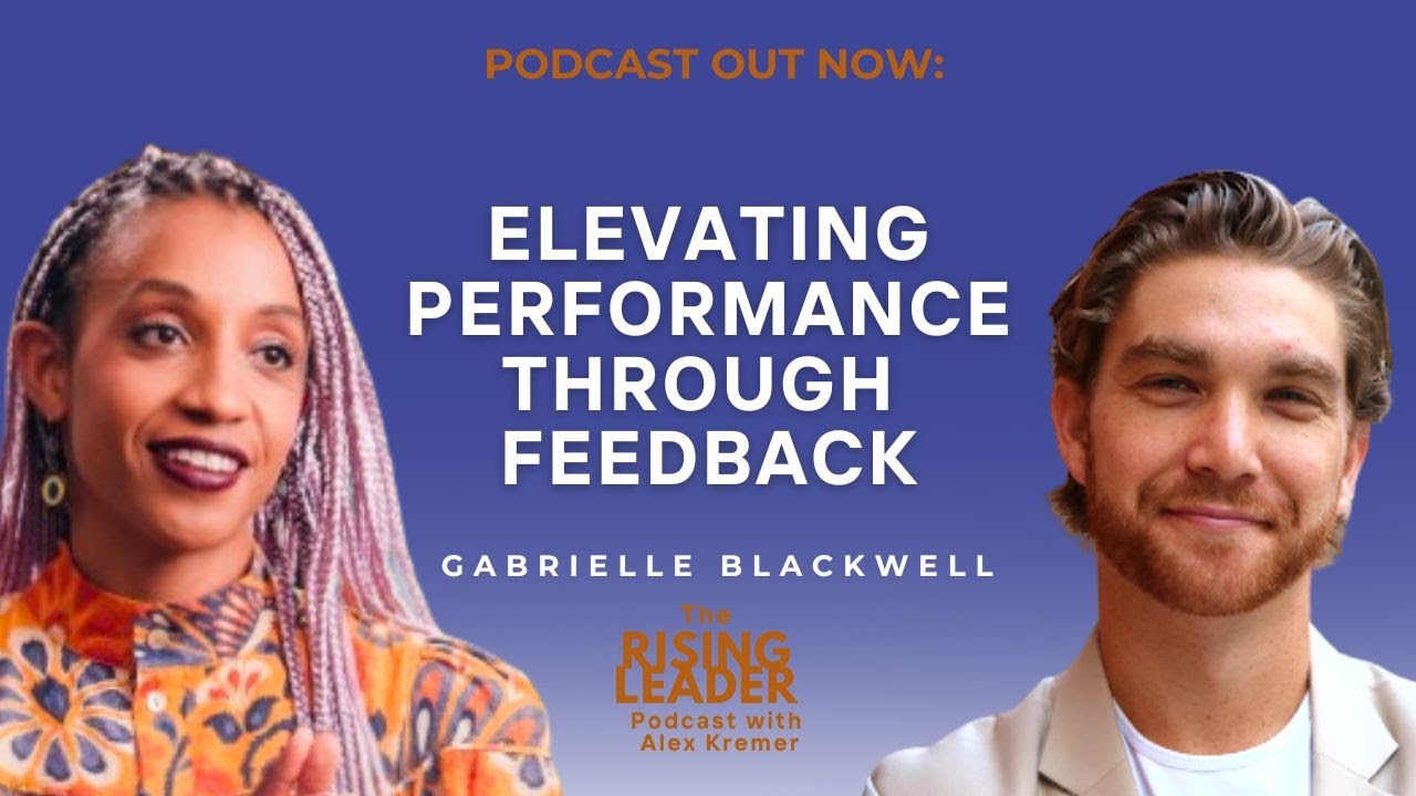Elevating Performance Through Feedback with Gabrielle Blackwell - YouTube