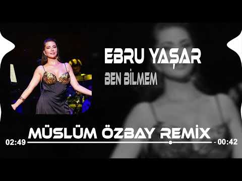 Ebru Yaşar - Ben Bilmem  ( Müslüm Özbay Remix ) | Senden Ayrı Uyumam Geceleri.
