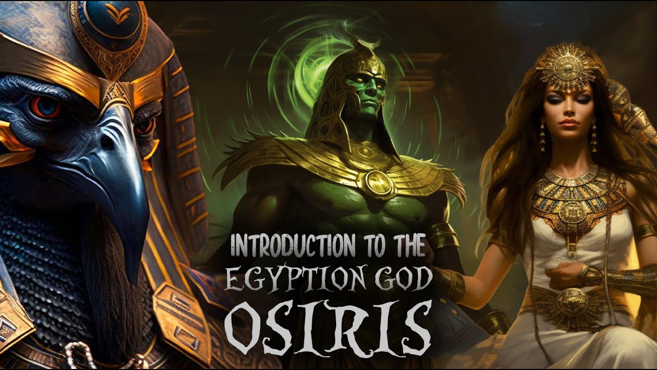 Introduction to The Ancient Egyptian Deity Osiris l Osiris & Set ...