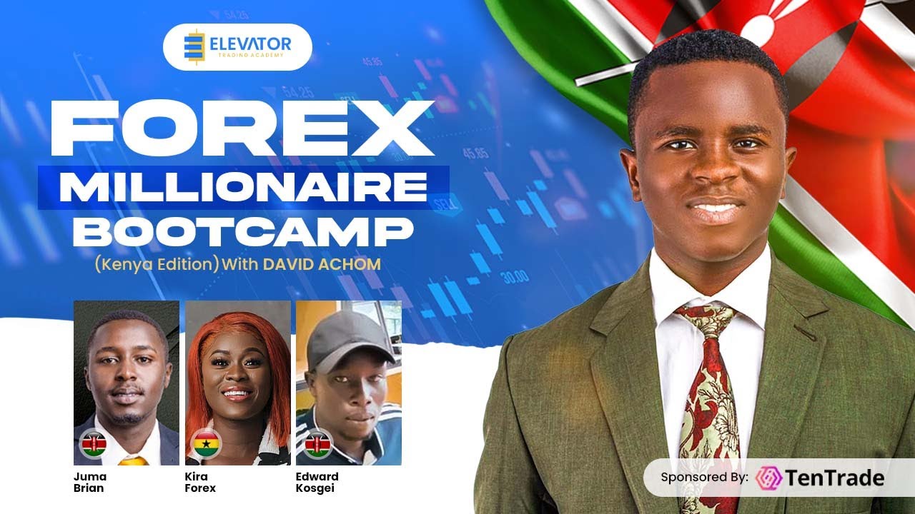 FOREX MILLIONAIRE BOOTCAMP (KENYA EDITION) W/ DAVID ACHOM, KIRA FOREX ...
