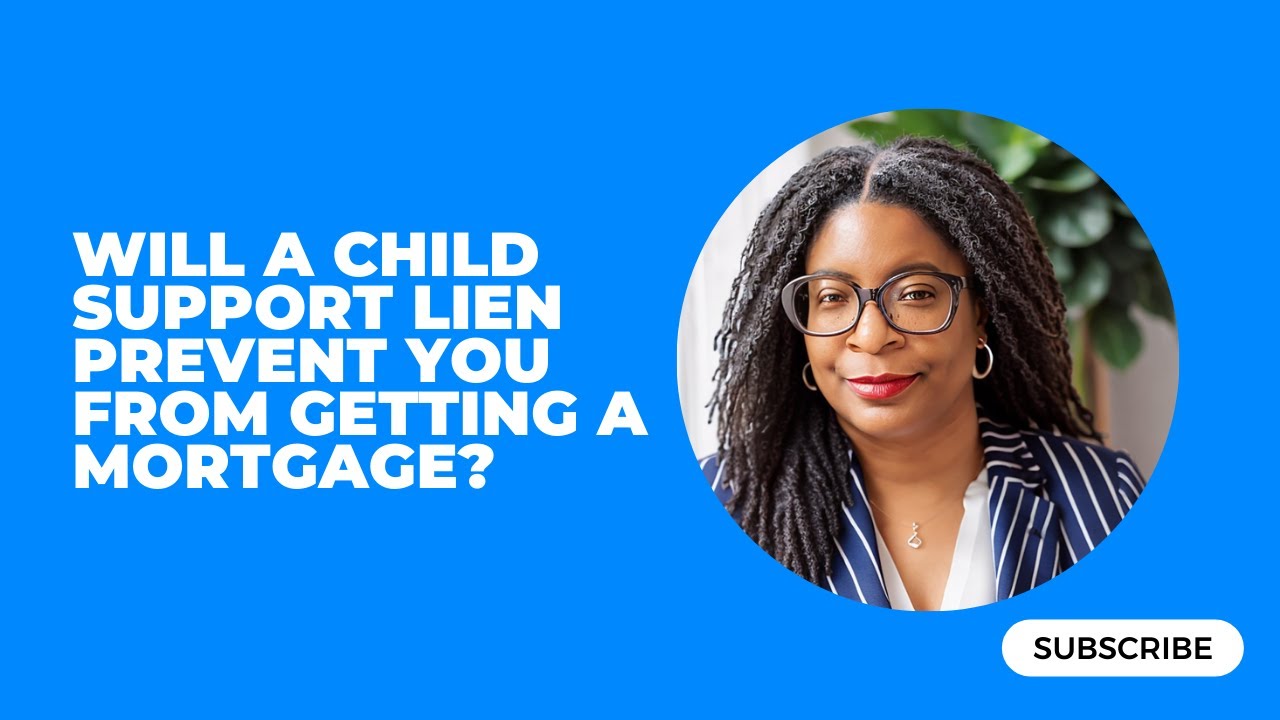 Will A Child Support Lien Prevent You From Getting A Mortgage YouTube will-a-child-support-lien-prevent-you-from-getting-a-mortgage-youtube