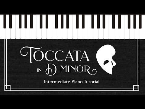 How to play Toccata in D Minor - Intermediate Piano Tutorial