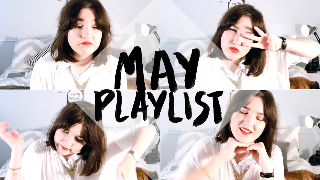 May Music Favourites | #MonthlyPlaylist - YouTube