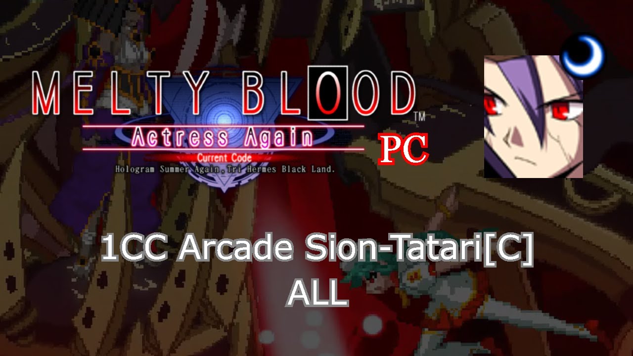 Melty Blood: Actress Again -CURRENT CODE- (PC) | 1CC Arcade Sion-Tatari ...