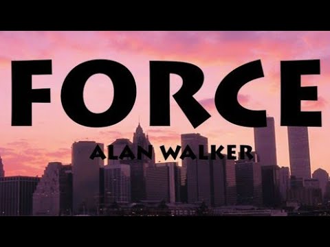 Alan Walker - Force - Remix [DR]