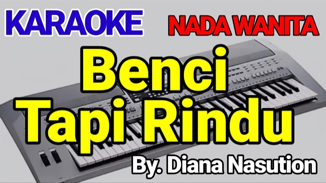 Benci Tapi Rindu - Diana Nasution ( Karaoke ) Cover - YouTube