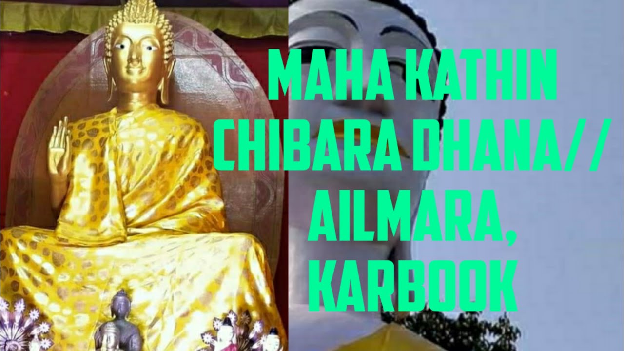 Maha kathin chibara dhana, Ailmara phuragri tong, karbook - YouTube