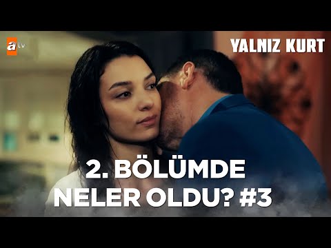 2. Bölümde neler oldu? PART 3 - Yalnız Kurt Özel Kolaj