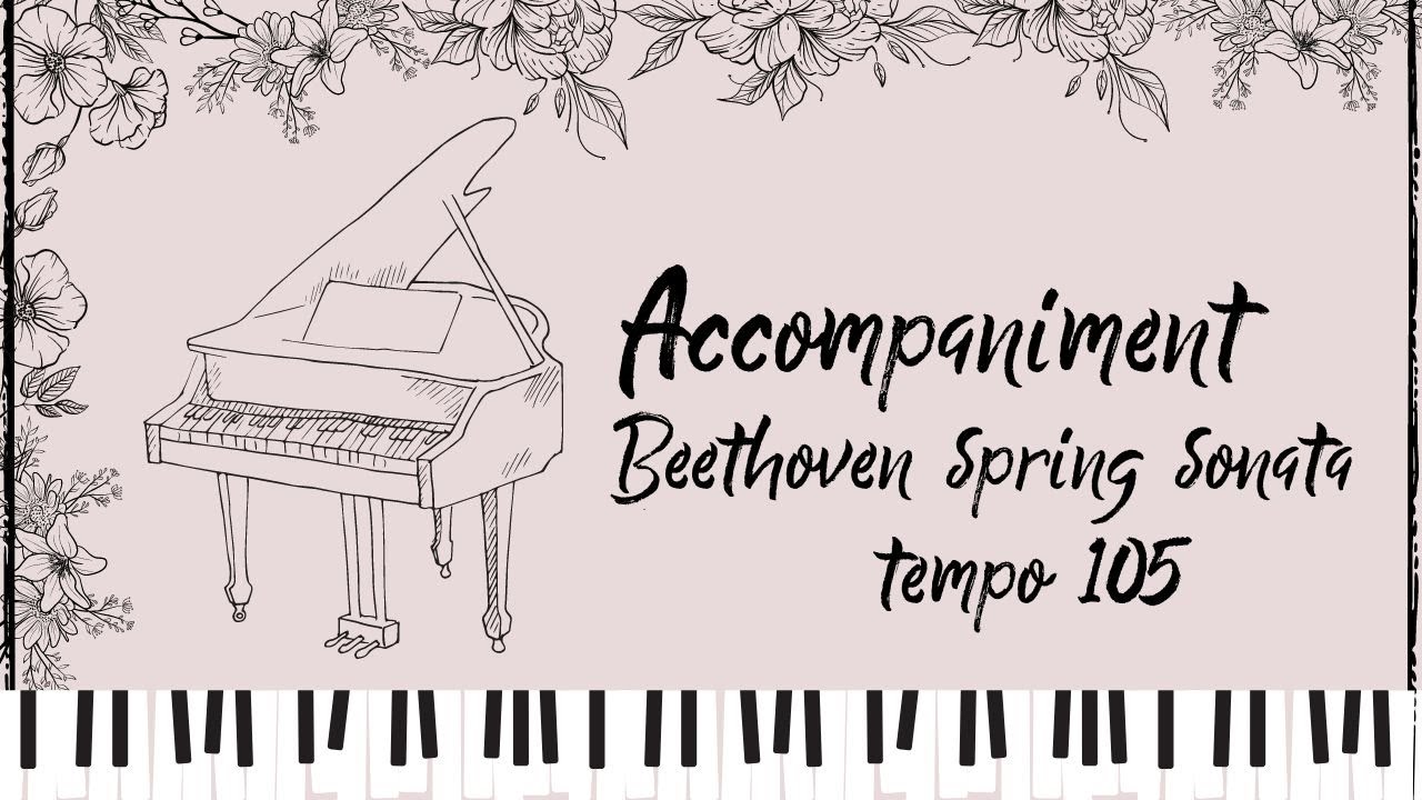 Beethoven spring sonata piano accompaniment 105 - YouTube