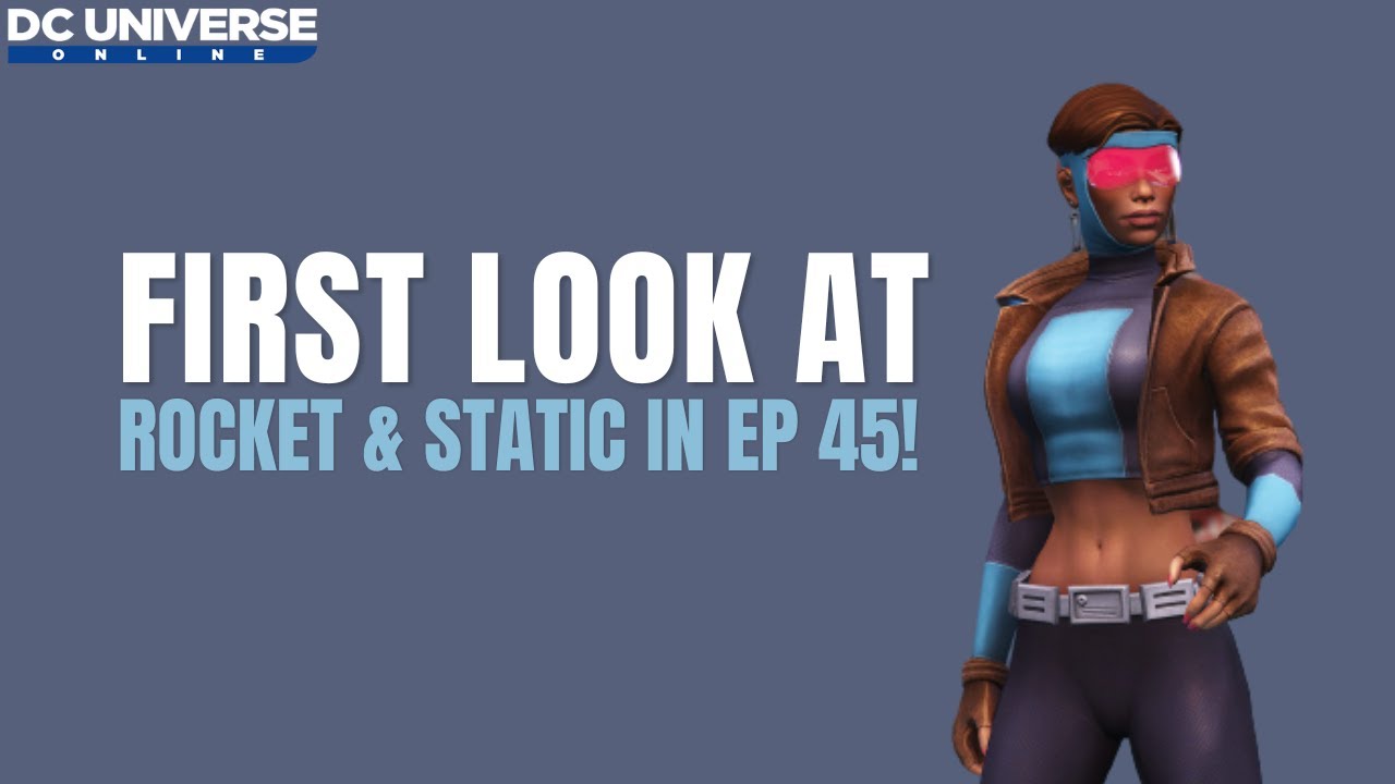 DCUO - First Full look at Rocket & Static in Episode 45! - YouTube