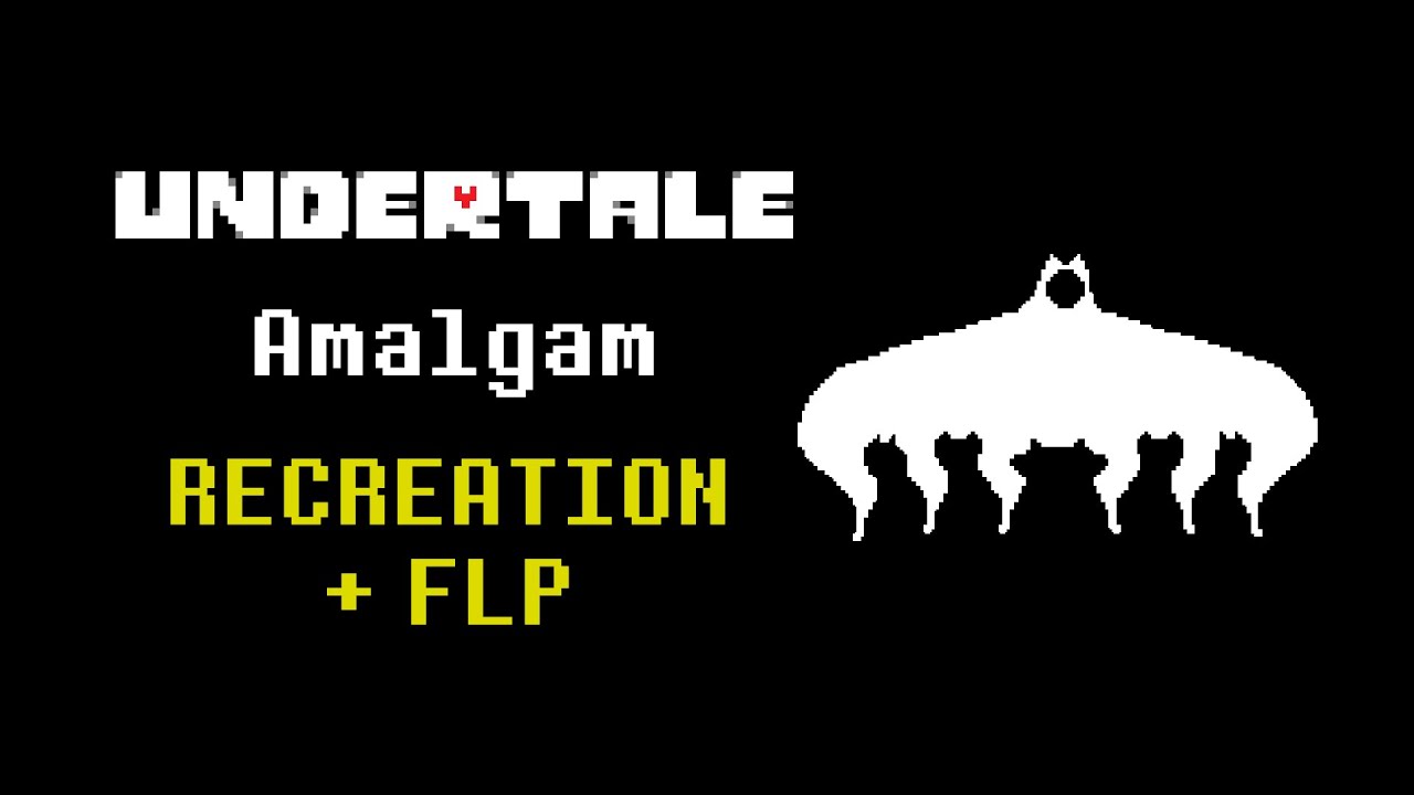 (Outdated) Undertale - Amalgam (Recreation + FLP) - YouTube