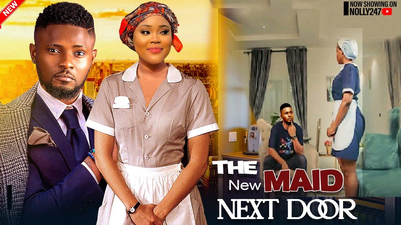 THE NEW MAID NEXT DOOR- STARRING, MAURICE SAM, CHIOMA NWAOHA - YouTube
