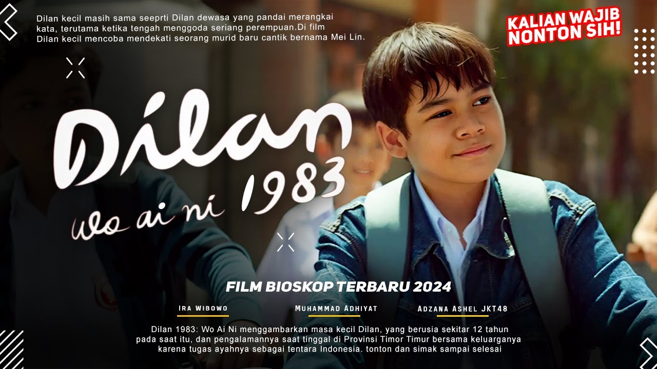 Dilan 1983 Wo Ai Ni - Muhammad Adhiyat, Emma, Adzana Ashel JKT4 ...