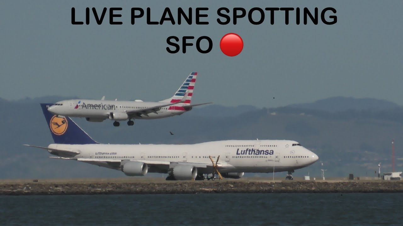 SFO LIVE . LIVE PLANE SPOTTING SAN FRANCISCO INTL AIRPORT MARCH 9TH ...