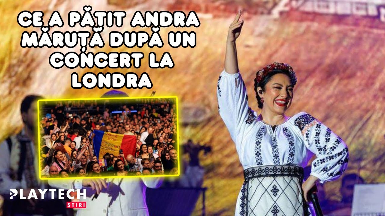 Ce a pățit Andra Măruță după un concert la Londra. Câți români au venit ...
