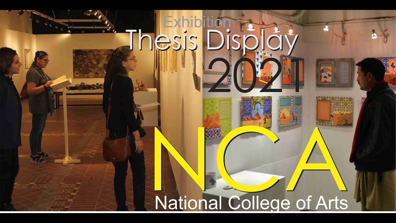 National College of Arts (NCA) Lahore | Thesis Display, Exhibition | DEGREE SHOW 2021 - YouTube