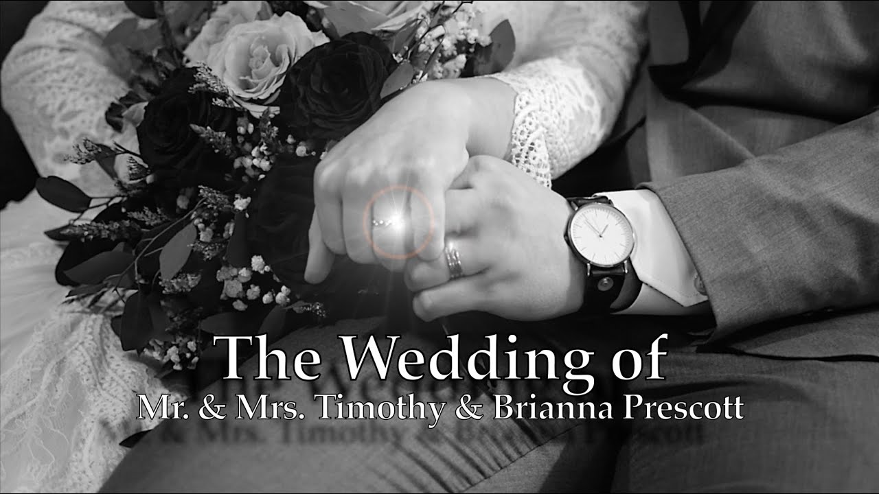 The Wedding of Mr. & Mrs. Timothy & Brianna Prescott - YouTube