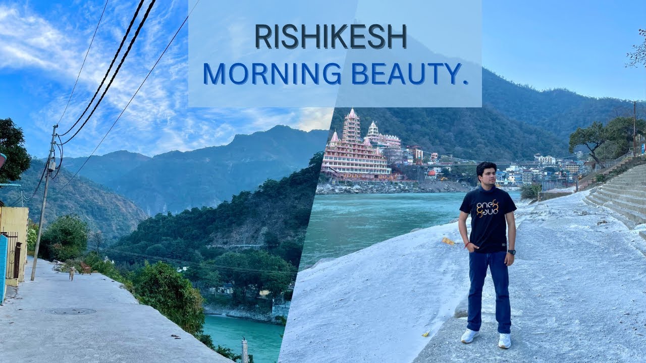Rishikesh - Uttarakhand 💙 | Beautiful Morning Views - YouTube
