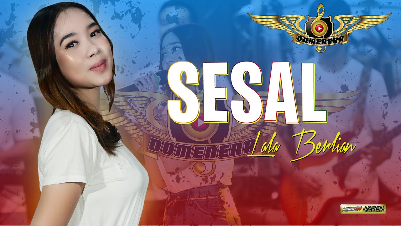 DOMENERA MUSIK FT LALA BERLIAN - SESAL - YouTube