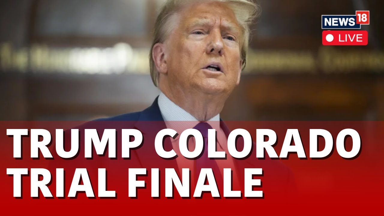 Trump Trial News LIVE | Donald Trump Colorado Trial Hearing LIVE | USA ...