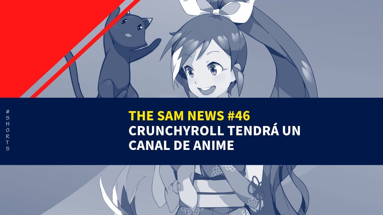 THE SAM NEWS #46: Crunchyroll tendrá un canal de anime #shorts - YouTube