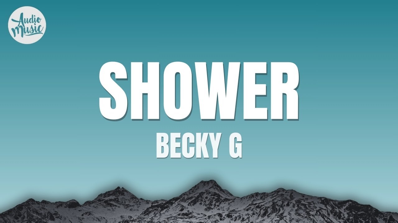 Becky G - Shower (Letra/Lyrics) - YouTube