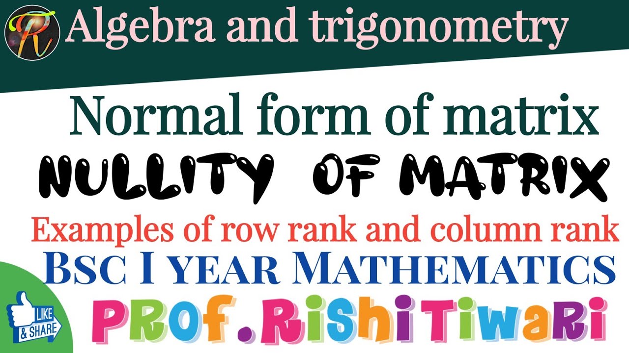 Examples of row rank and column rank || Normal form of matrix|Nullity ...