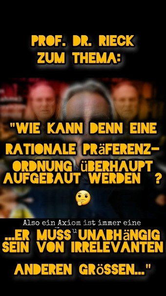 Prof. Dr. Rieck zum Thema: "Wie kann eine rationale Präferenz-Ordnung ...