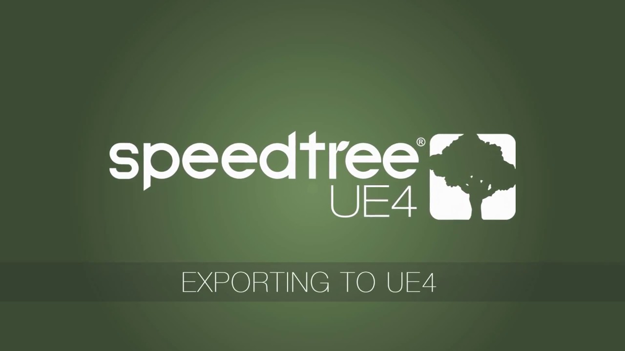 SpeedTree 8 for UE4: Exporting - YouTube