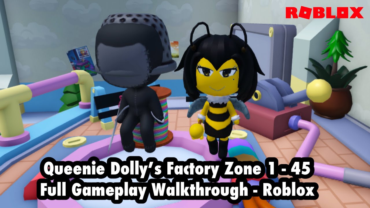 Queenie | Dolly’s Factory Zone 1 - 45 Full Gameplay Walkthrough - Roblox - YouTube
