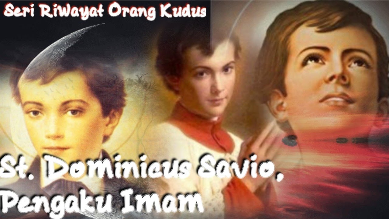 Santo Dominicus Savio, || Pengaku Imam || Kisah Orang Kudus Katolik ...